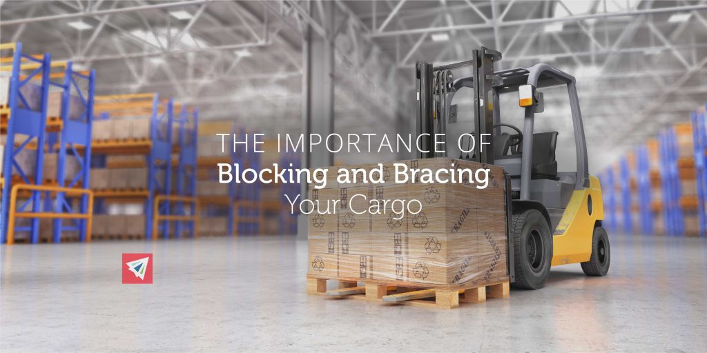 The Importance of Blocking and Bracing Your Cargo - Land, Sea, & Air ...