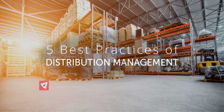 5 Best Practices of Distribution Management - Land, Sea, & Air Shipping ...