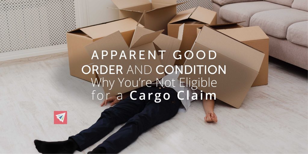 Apparent Good Order and Condition – Why You’re Not Eligible for a Cargo ...