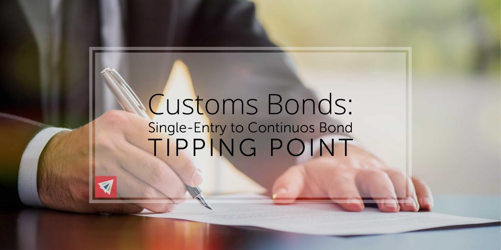 Customs Bonds: Single-Entry to Continuous Bond Tipping Point - Land ...