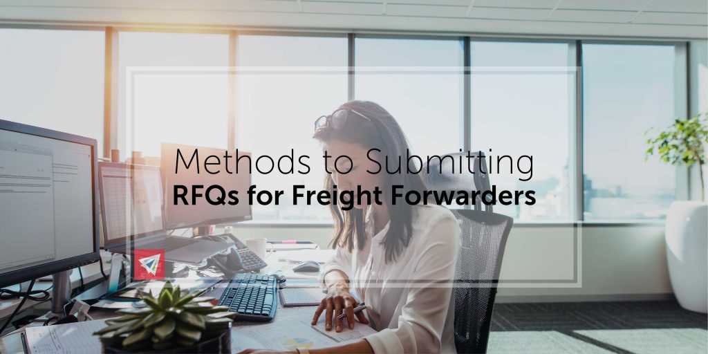 Methods to Submitting RFQs for Freight Forwarders - Land, Sea, & Air ...