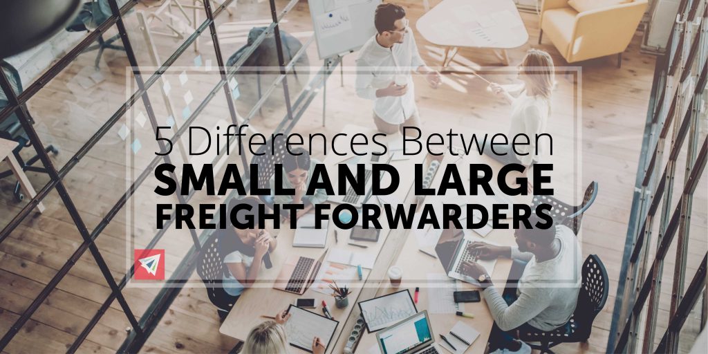5 Differences Between Small and Large Freight Forwarders - Land, Sea ...