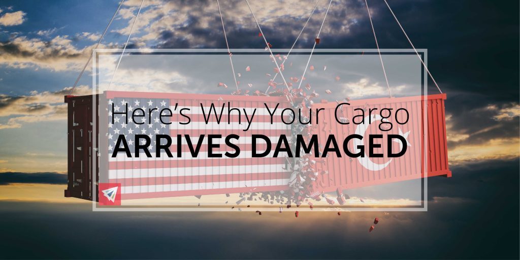 Here's Why Your Goods Arrive Damaged - Land, Sea, & Air Shipping ...
