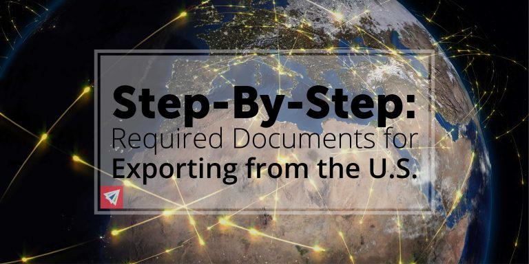 Step-By-Step: Required Documents for Exporting from the U.S. - Land ...