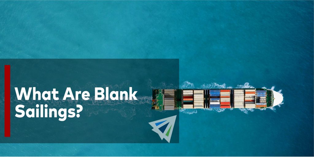 What Are Blank Sailings? - Land, Sea, & Air Shipping Services - InterlogUSA