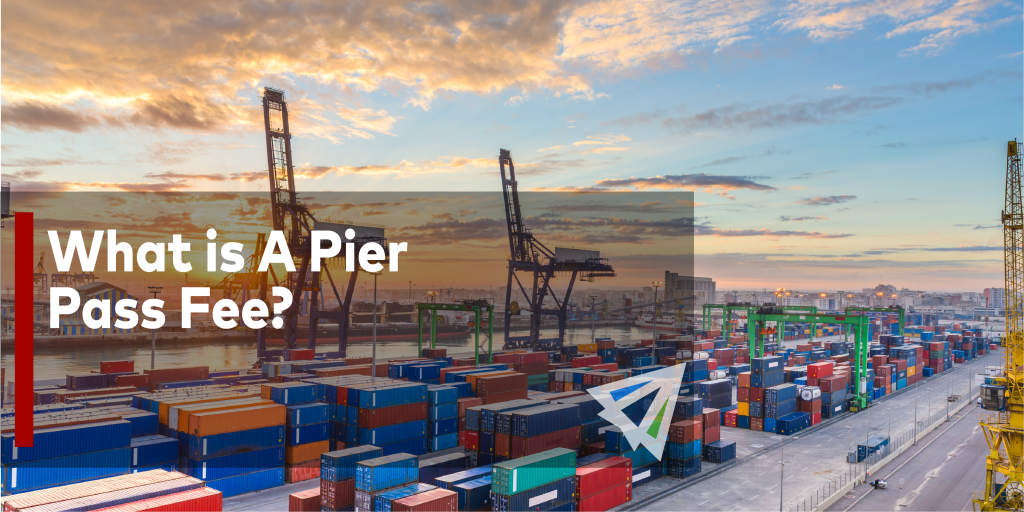 What is a Pier Pass Fee? - Land, Sea, & Air Shipping Services - InterlogUSA