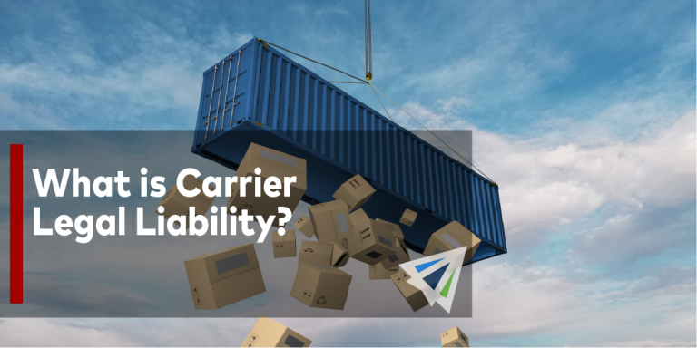 What is Carrier Legal Liability? - Land, Sea, & Air Shipping Services ...