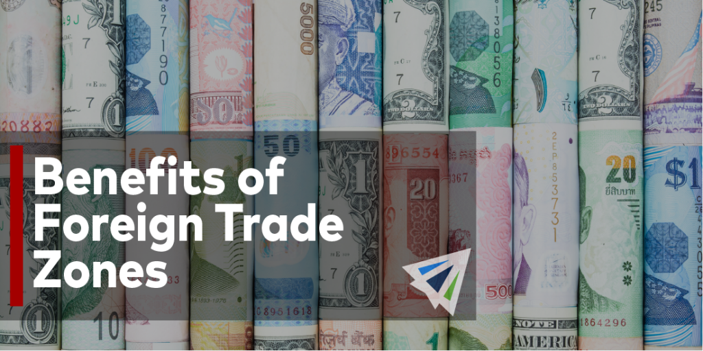 Benefits of Foreign Trade Zones - Land, Sea, & Air Shipping Services ...