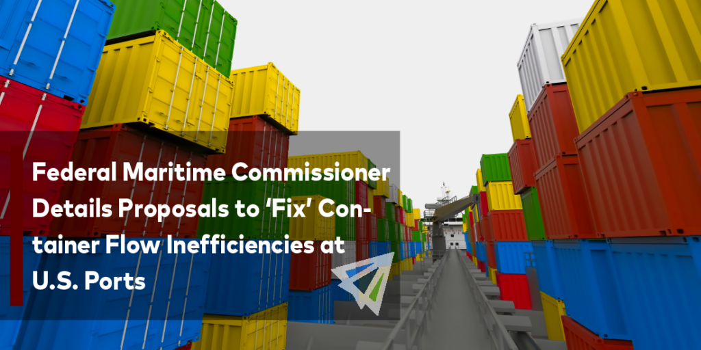 Federal Maritime Commissioner Details Proposals to ‘Fix’ Container Flow ...