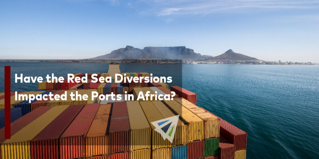 Have the Red Sea Diversions Impacted the Ports in Africa? - Land, Sea ...