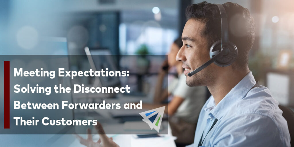 Meeting Expectations: Solving the Disconnect Between Forwarders and ...