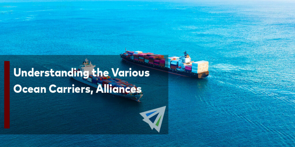 Understanding the Various Ocean Carriers, Alliances - Land, Sea, & Air ...
