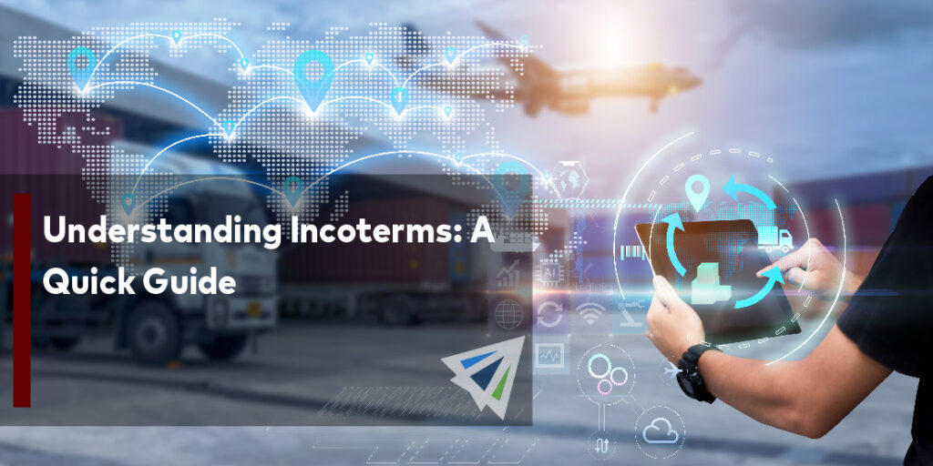 Understanding Incoterms: A Quick Guide - Land, Sea, & Air Shipping ...